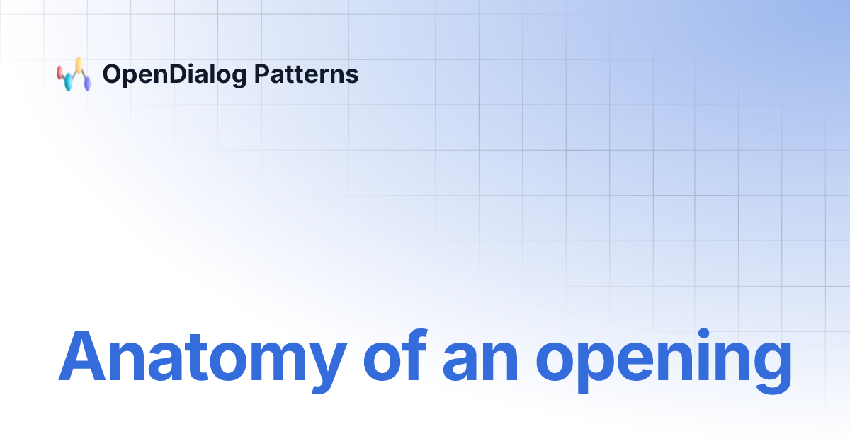 Anatomy of an opening | OpenDialog Patterns